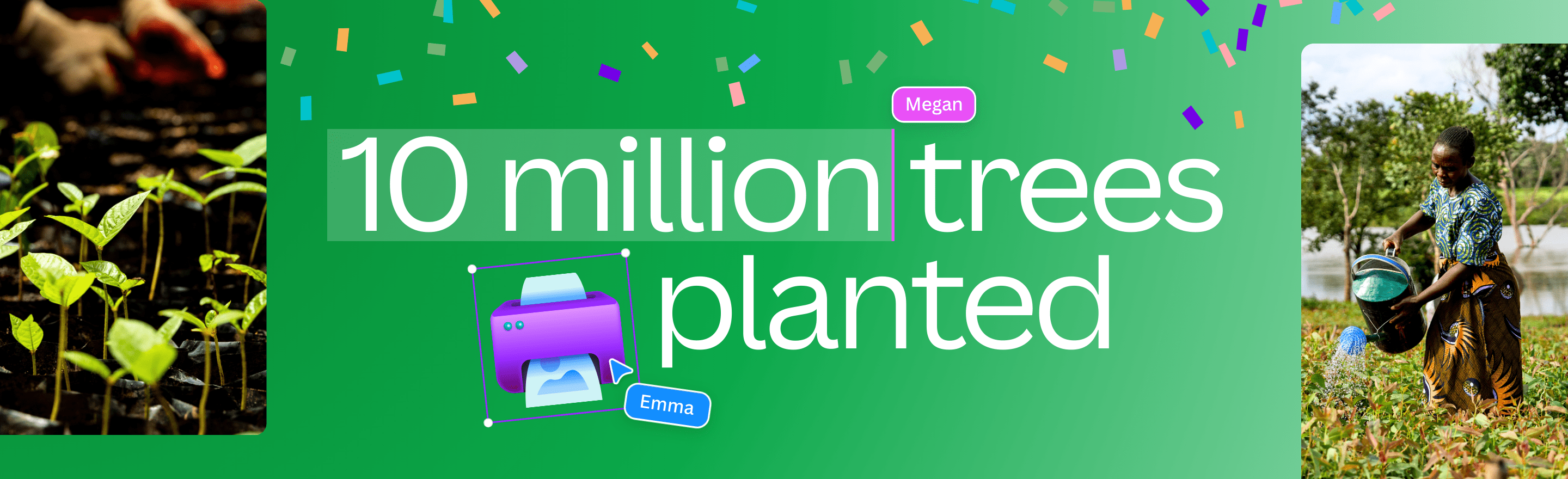 Celebrating 10 million trees planted through One Print, One Tree