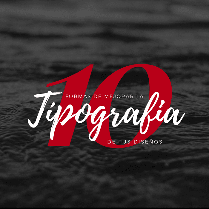 10 formas de mejorar la tipografía de tus diseños