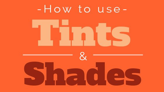 How to Use Tints and Shades in Your Designs